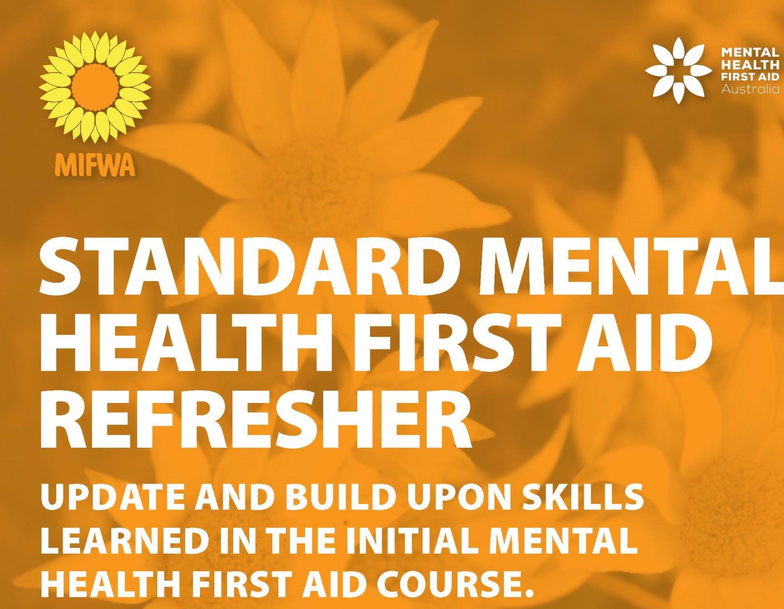Refresher MHFA MIFWA 2021 • Mental Illness Fellowship of Western Australia Refresher MHFA MIFWA 2021 • Mental Illness Fellowship of Western Australia